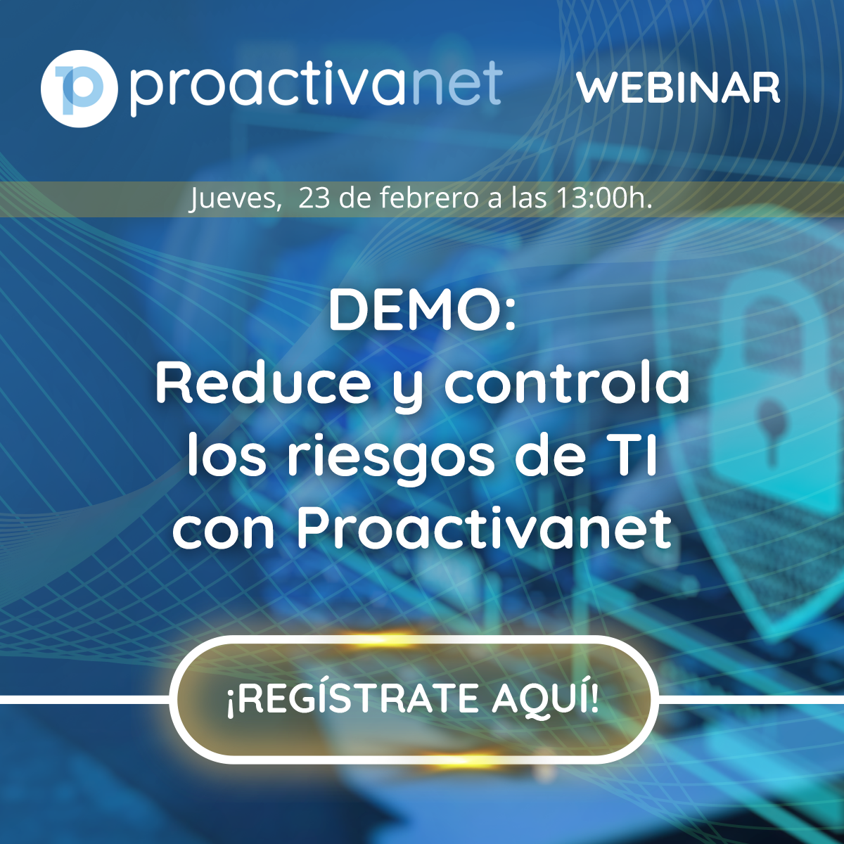 Webinar DEMO: reduce y controla los riesgos de TI con Proactivanet - Proactivanet